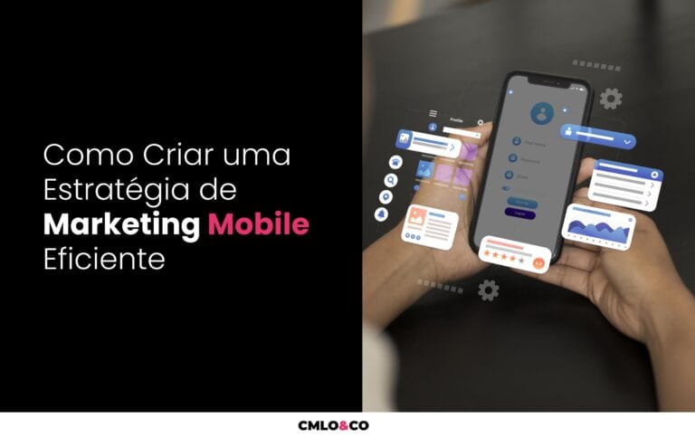 Como Criar Uma Estratégia De Marketing Mobile Eficiente